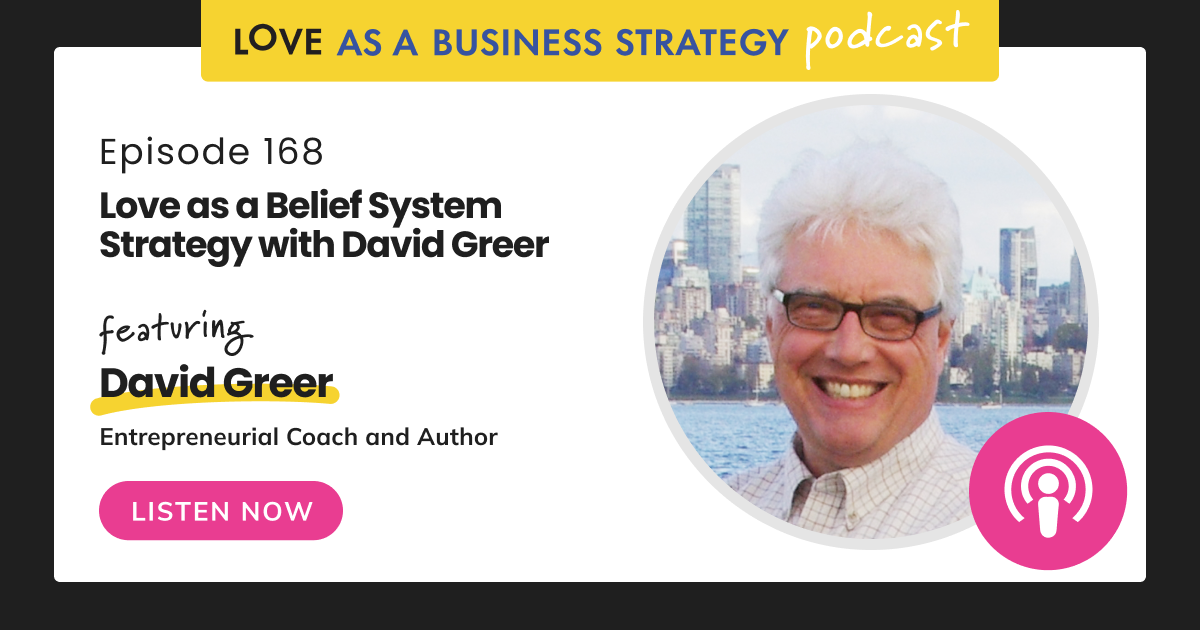 Love as a Belief System Strategy with David Greer